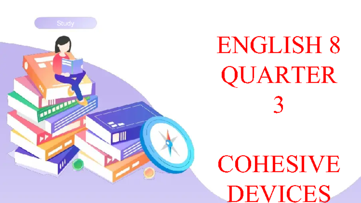 English 8 Cohesive - ENGLISH 8 QUARTER 3 COHESIVE DEVICES Study Quick ...