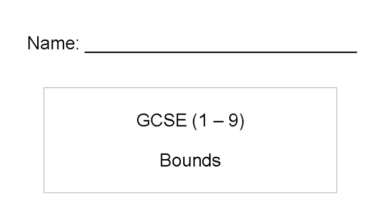 GCSE (1 9) Bounds Instructions & Practice Questions - Studocu