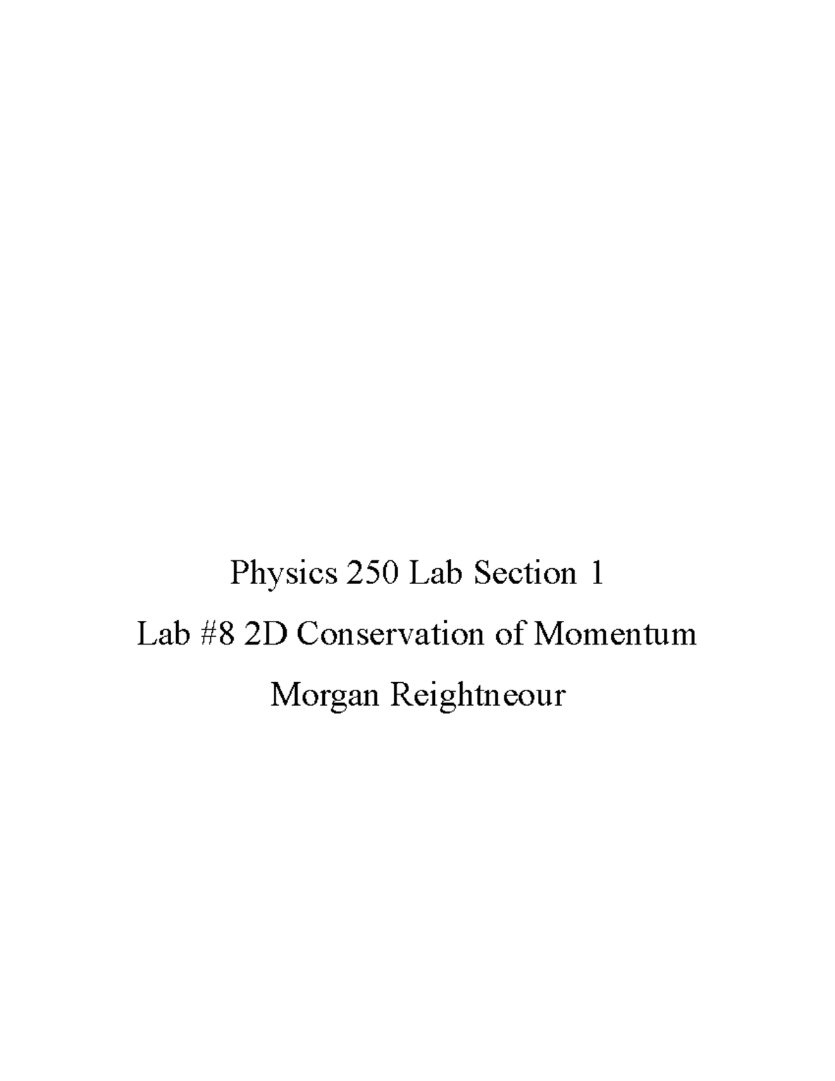 2D Conservation of Momentum Lab Report - Physics 250 Lab Section 1 Lab ...