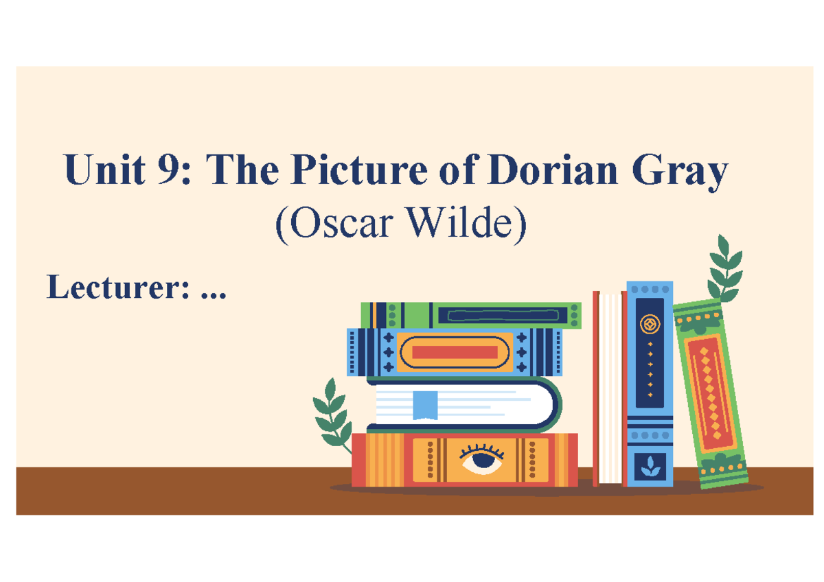Unit 9: Analysis of The Picture of Dorian Gray (Oscar Wilde) - Studocu