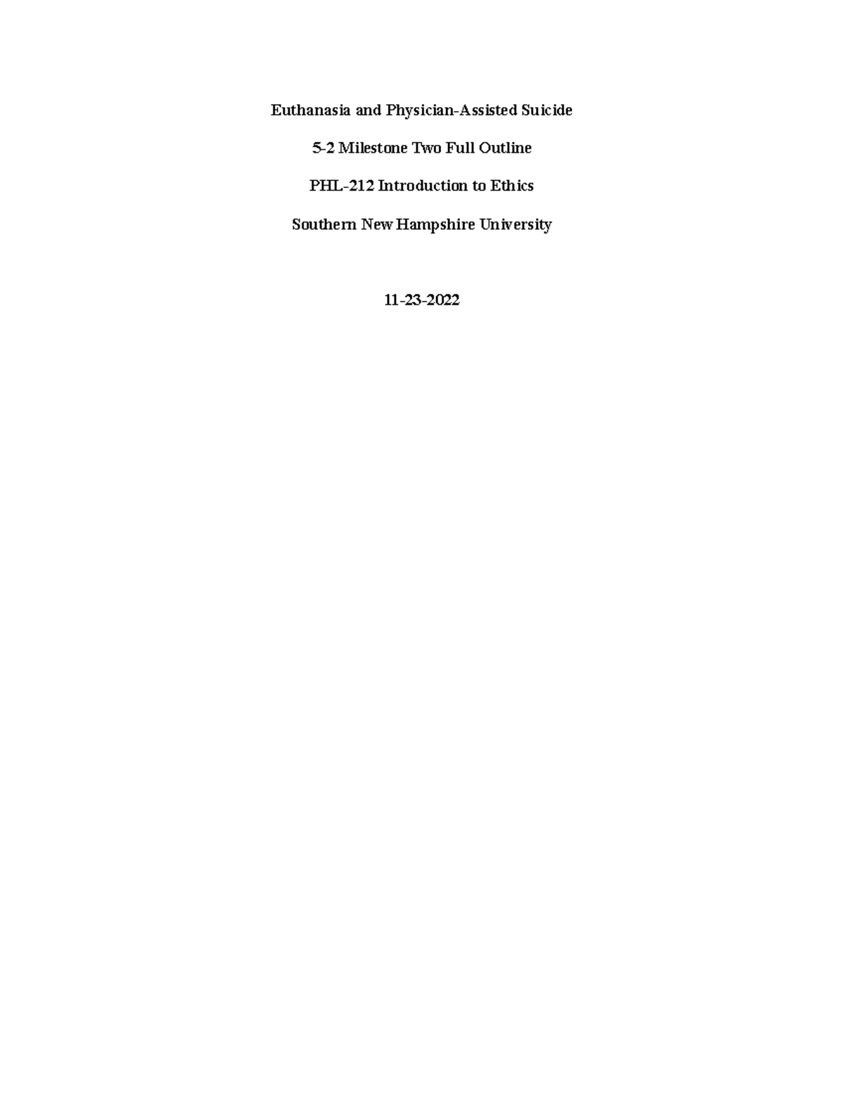 Phl 212 Module five Milestone Two - Euthanasia and Physician-Assisted ...