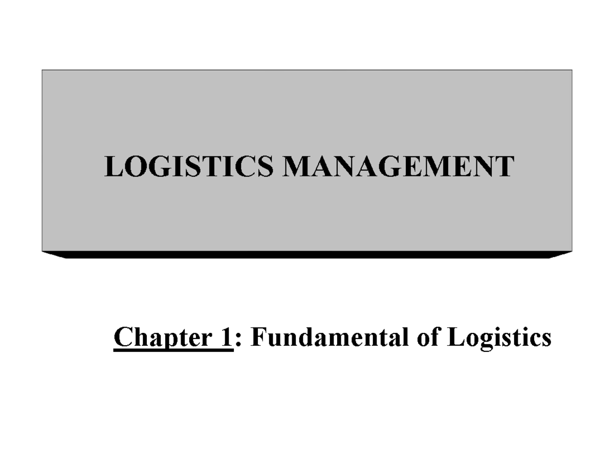 C1 - chương 1 - LOGISTICS MANAGEMENT Chapter 1: Fundamental of ...