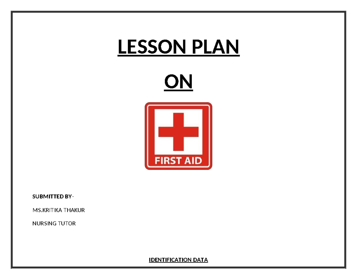 First aid RR - Lesson plan onforst aid - LESSON PLAN ON SUBMITTED BY ...