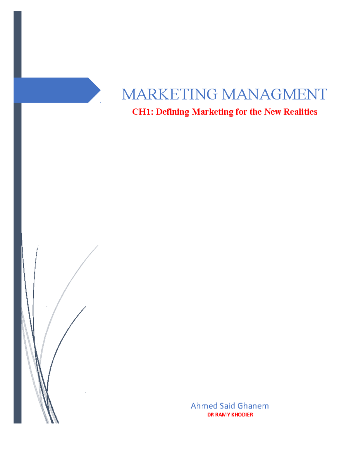 Marketing CH1 - summraize - Ahmed Said Ghanem DR RAMY KHODIER MARKETING ...