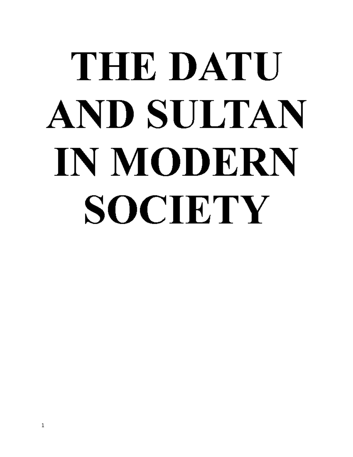 Thesis(Chapter 1-5): THE DATU AND SULTAN IN MODERN SOCIETY - THE DATU ...