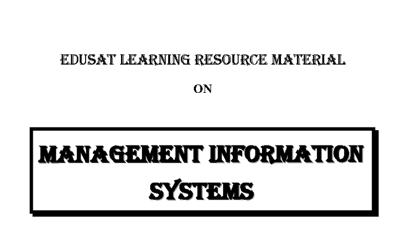 EDUSAT LEARNING RESOURCE: MANAGEMENT INFORMATION SYSTEMS (5th Sem ...