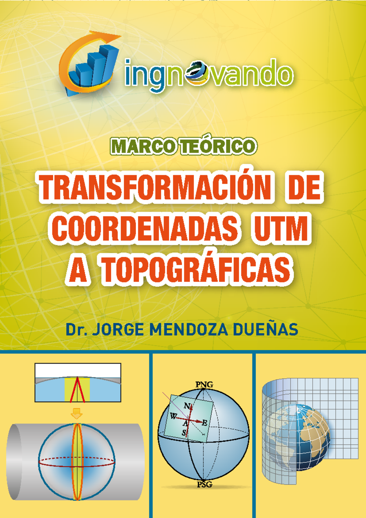 Transformación de Coordenadas UTM a Topográficas - Dr. Jorge Mendoza ...