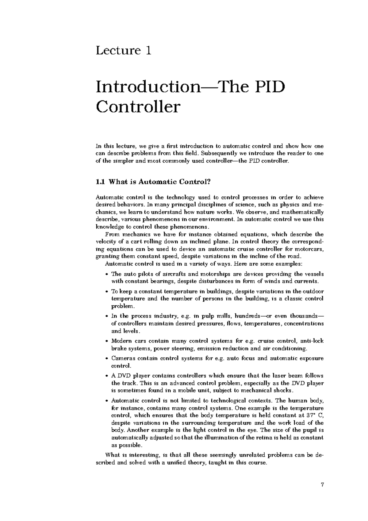 Automatic Control Theory 1 - Lecture 1 Introduction—The PID Controller In this lecture, we give ...