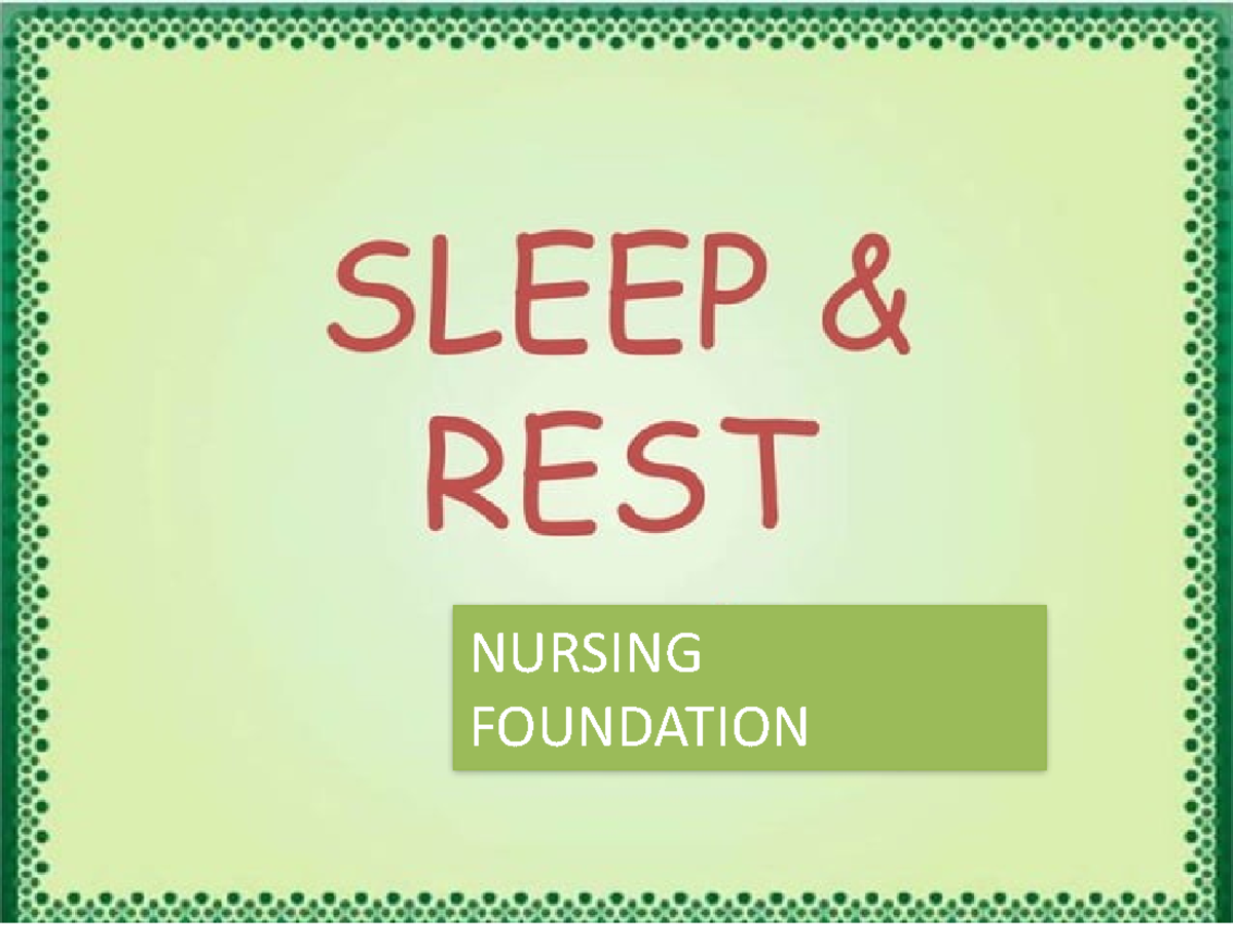 Sleep and rest - BSc NURSING - NURSING FOUNDATION - Studocu