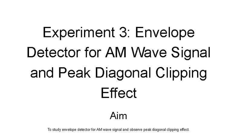Experiment 3: AM Wave Envelope Detector & Diagonal Clipping Effects ...
