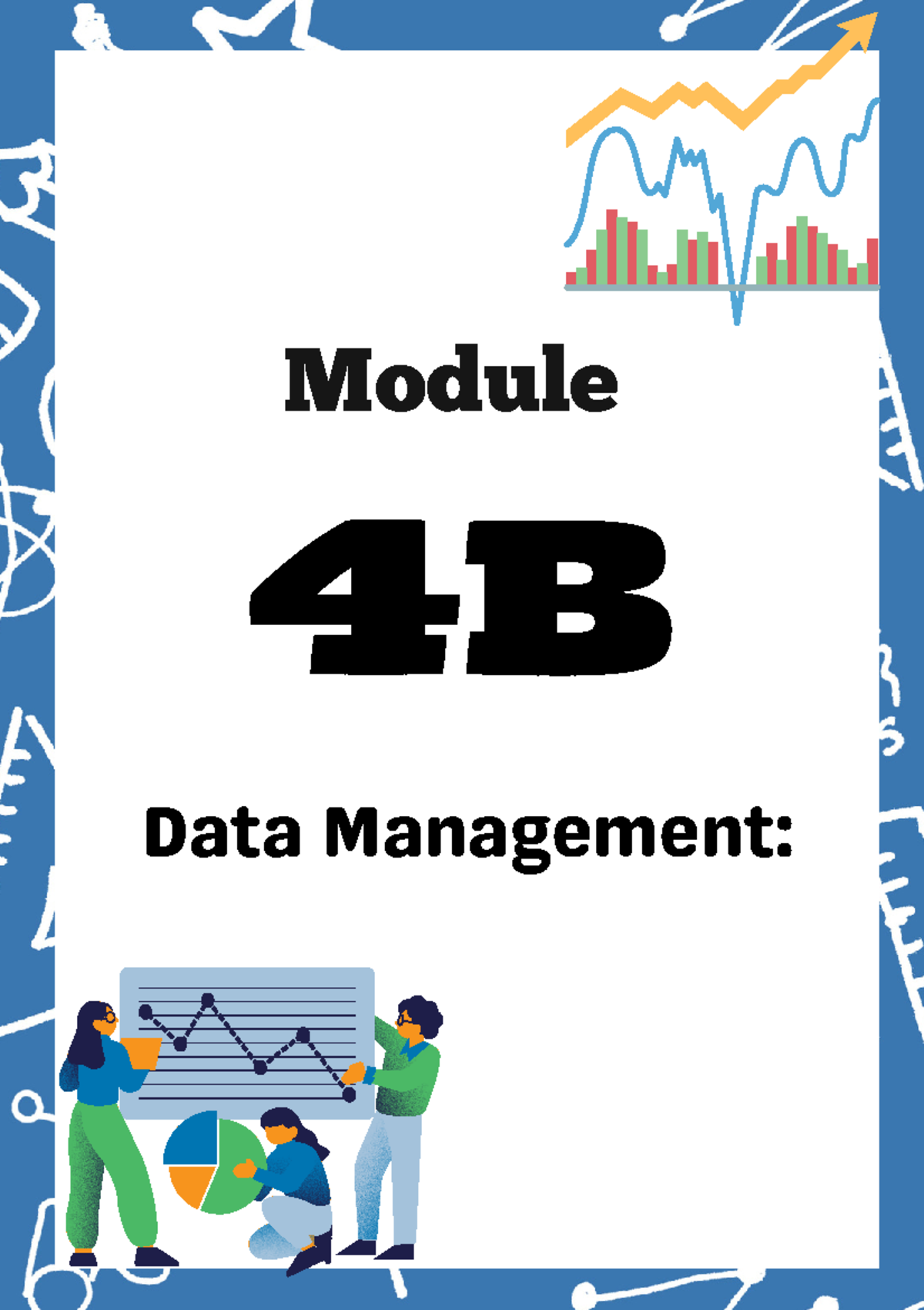 GE-5- Revised- Module-SY-2023-2024 Module 4B - Module 4B Data Management: 64 Edited S 2023 ...