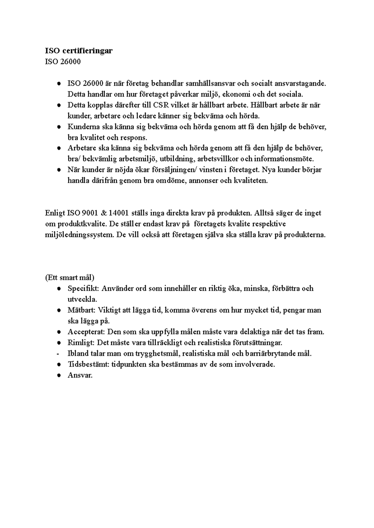 Kvalitet och ledningssystem - ISO certifieringar ISO 26000 ISO 26000 är ...