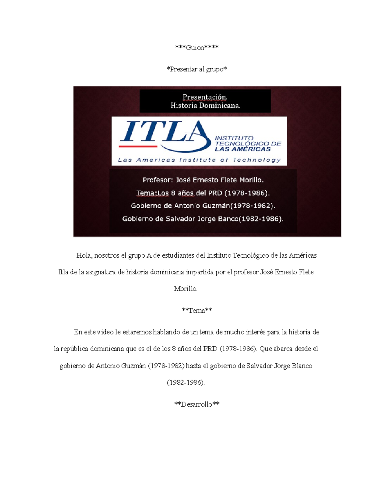 Guion de historia - jnnk - Guion* Presentar al grupo Hola, nosotros el ...