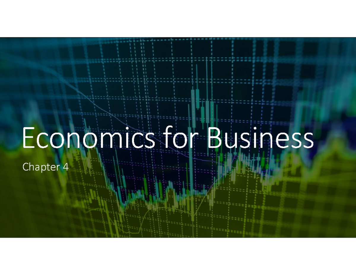 Economics for Business: Chapter 4 - Scarcity, Supply & Demand Dynamics - Studocu