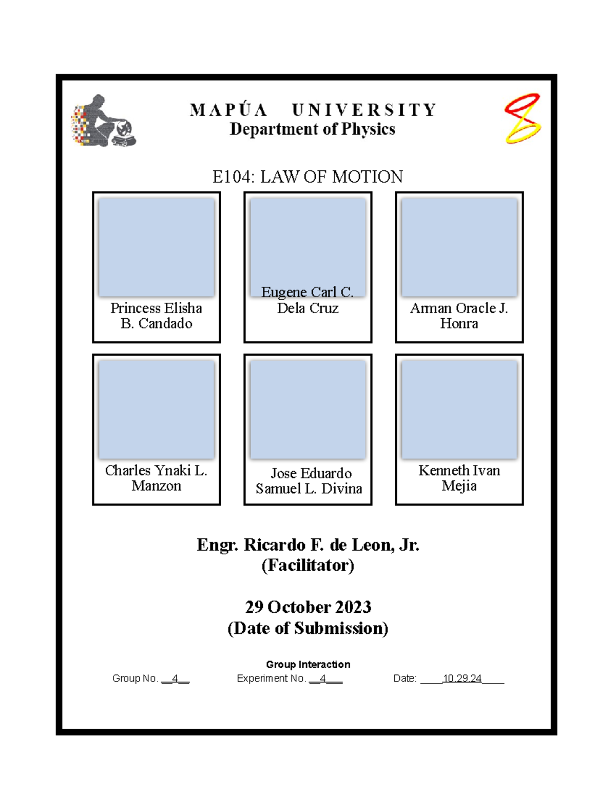 PHYSICS 10-8L group PROJ - E104: LAW OF MOTION Engr. Ricardo F. de Leon, Jr. (Facilitator) 29 ...