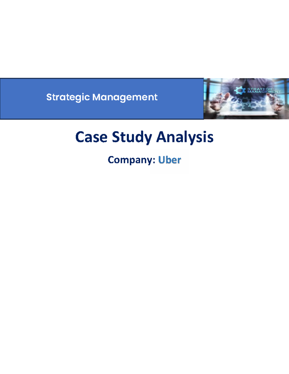 Strategic Management Case Study Analysis: Uber (Group#6-S15) - Studocu