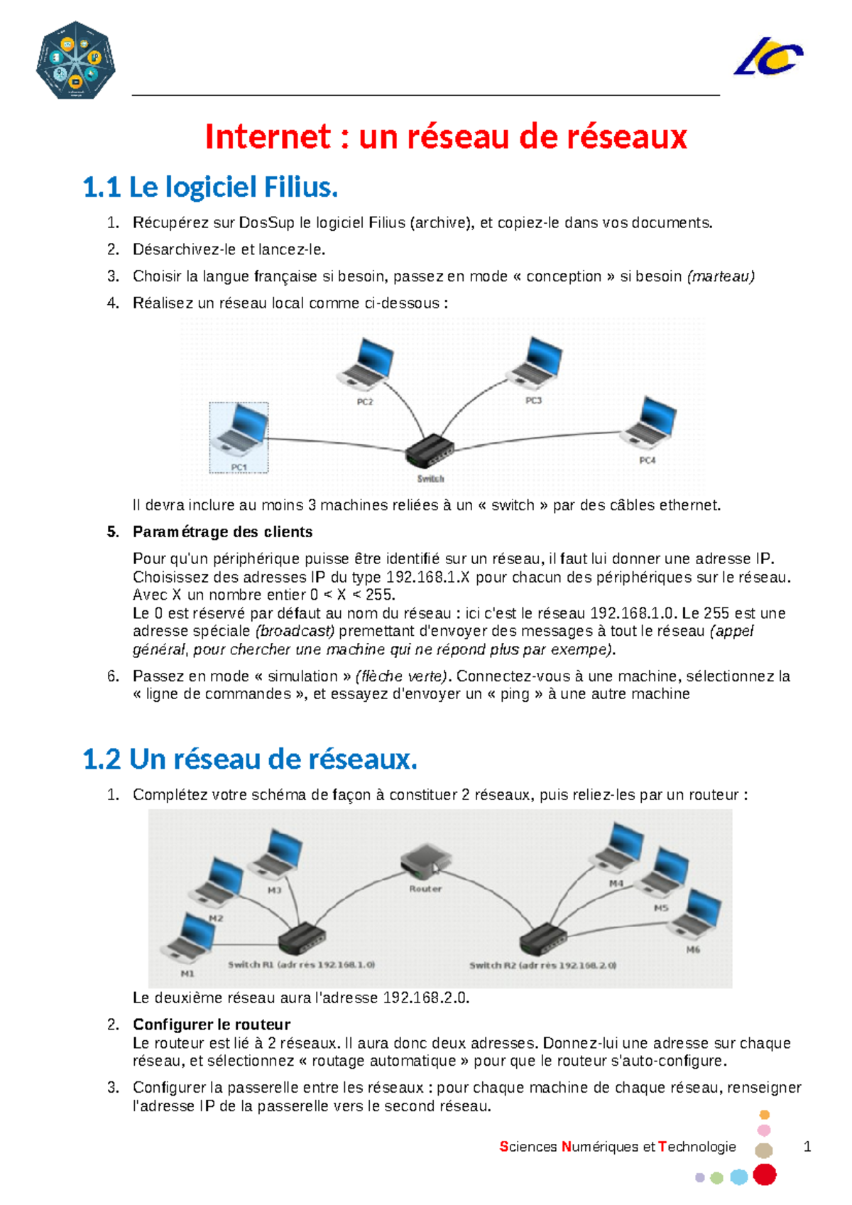 SNT TP Filius - exercice - Internet : un réseau de réseaux 1 Le logiciel Filius. Récupérez sur ...