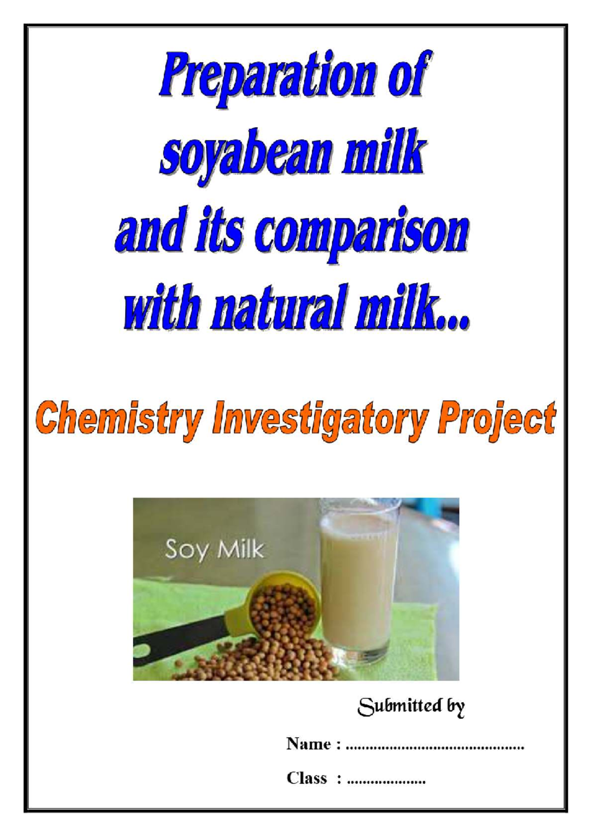 Soybean Milk Preparation & Comparison with Natural Milk - Chem Project ...