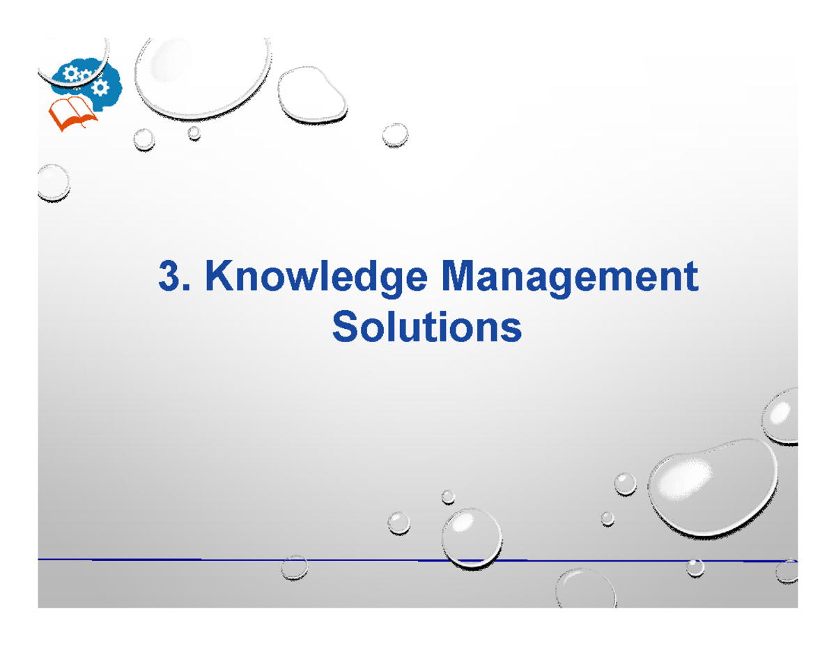 KM03 KMSolutions - dsadsadsacz - 3. Knowledge Management Solutions Objectives Understand the ...