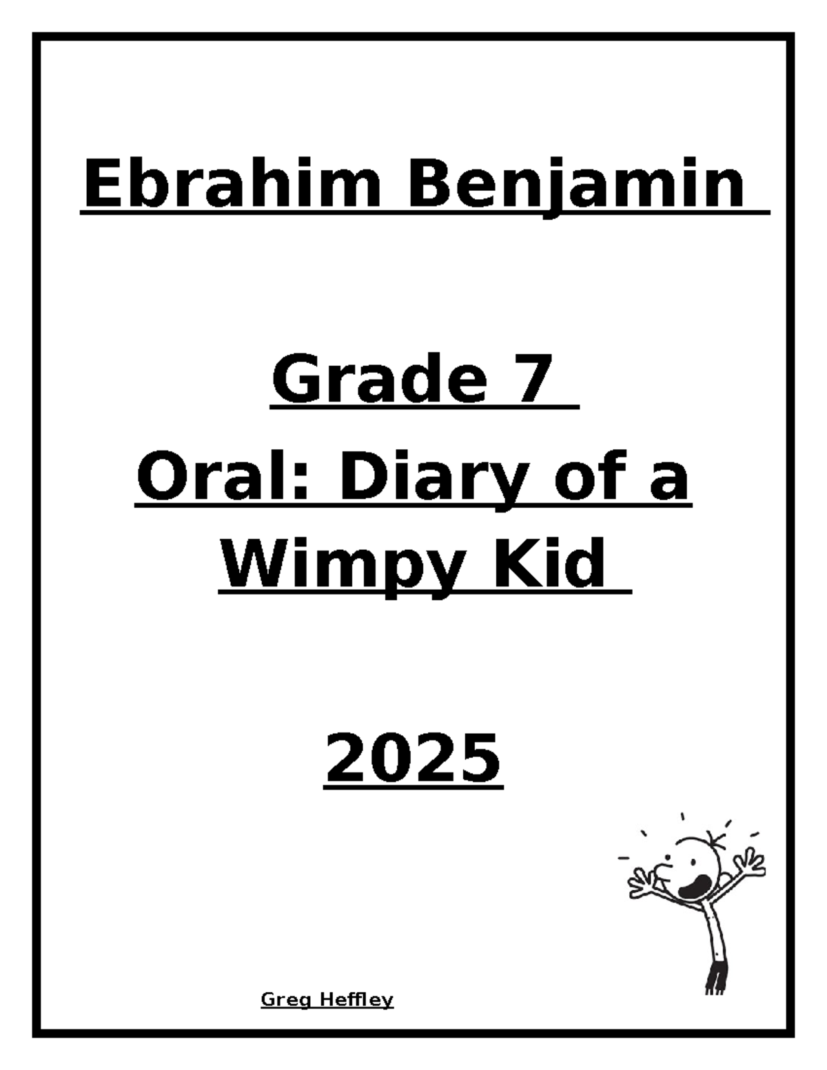 Ebrahim Benjamin Grade 7 Oral: Summary on Diary of a Wimpy Kid's Greg ...