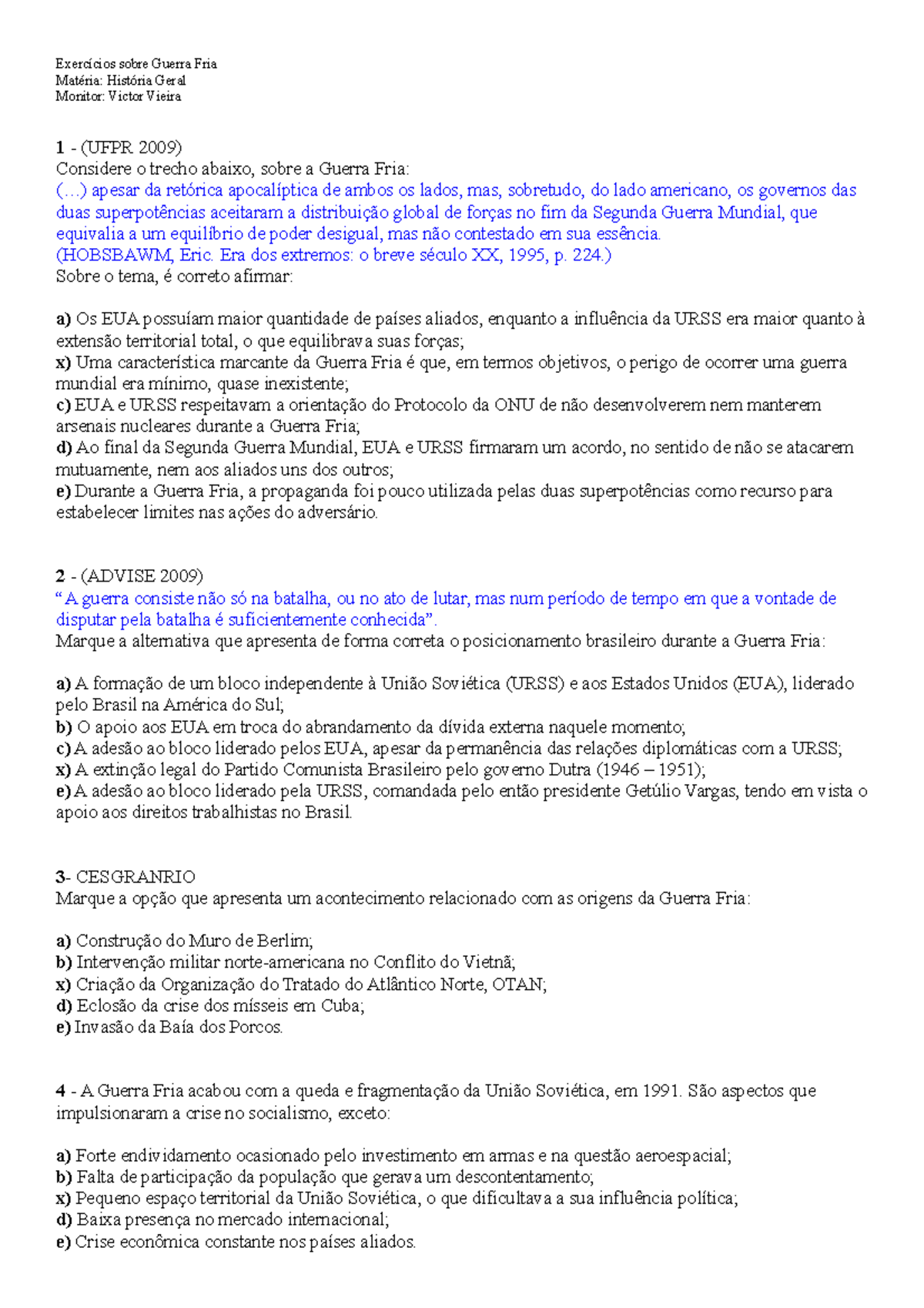 73738512 Lista de Exercicios sobre Guerra Fria - Exercícios sobre Guerra Fria Matéria: História ...