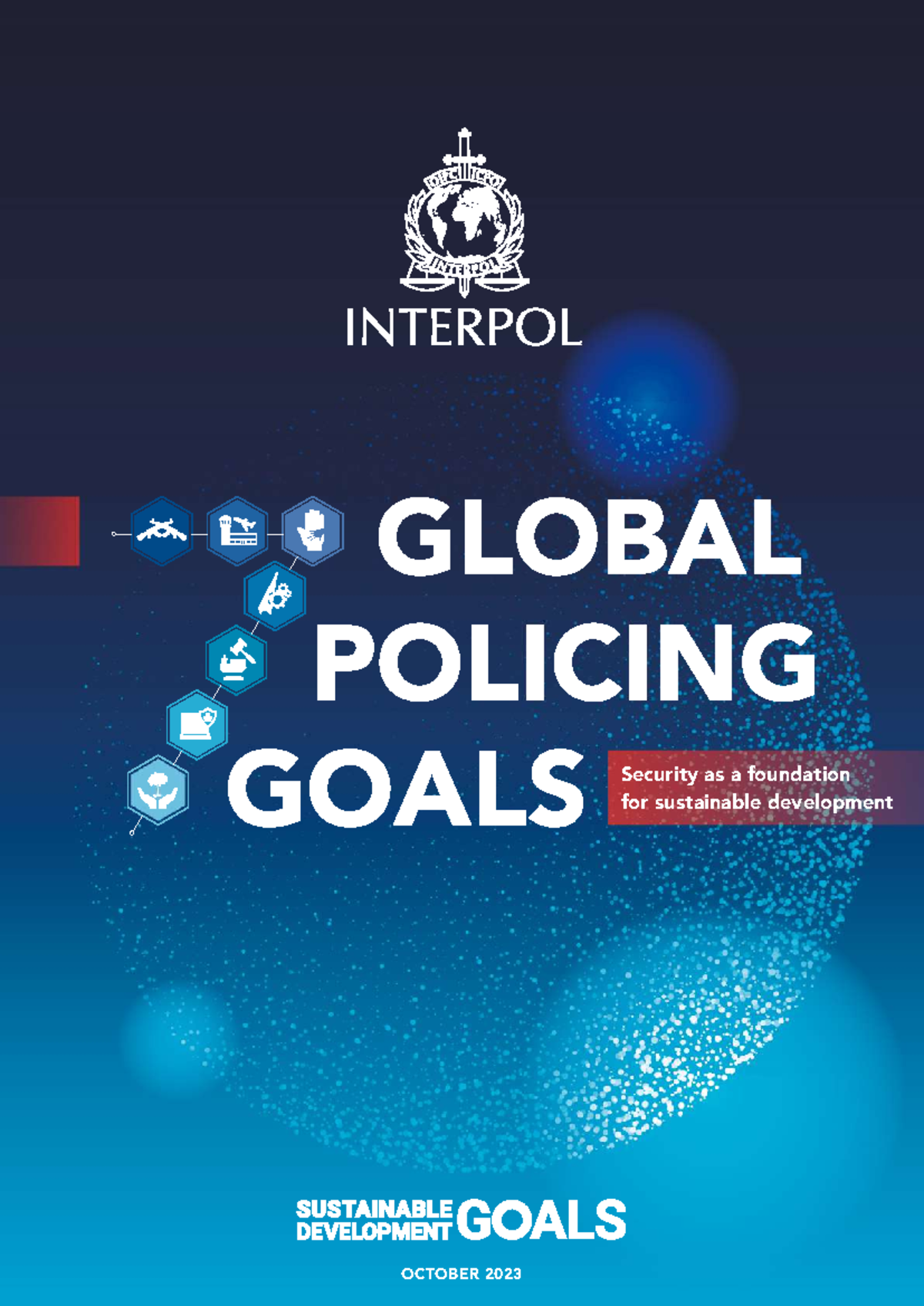 Global Policing Goals 2023 EN - OCTOBER 2023 Security as a foundation ...