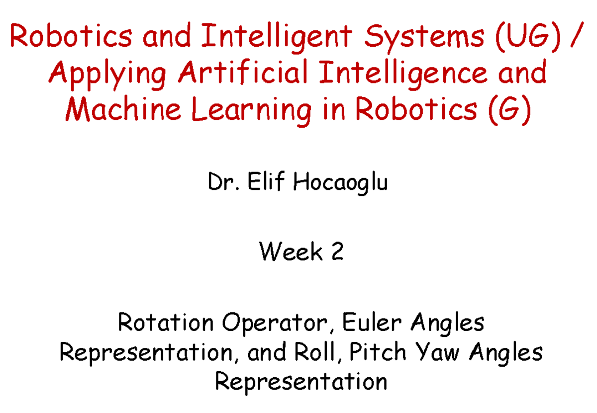 Robotics and Intelligent Systems (UG) Week 2: Rotation Operators and ...