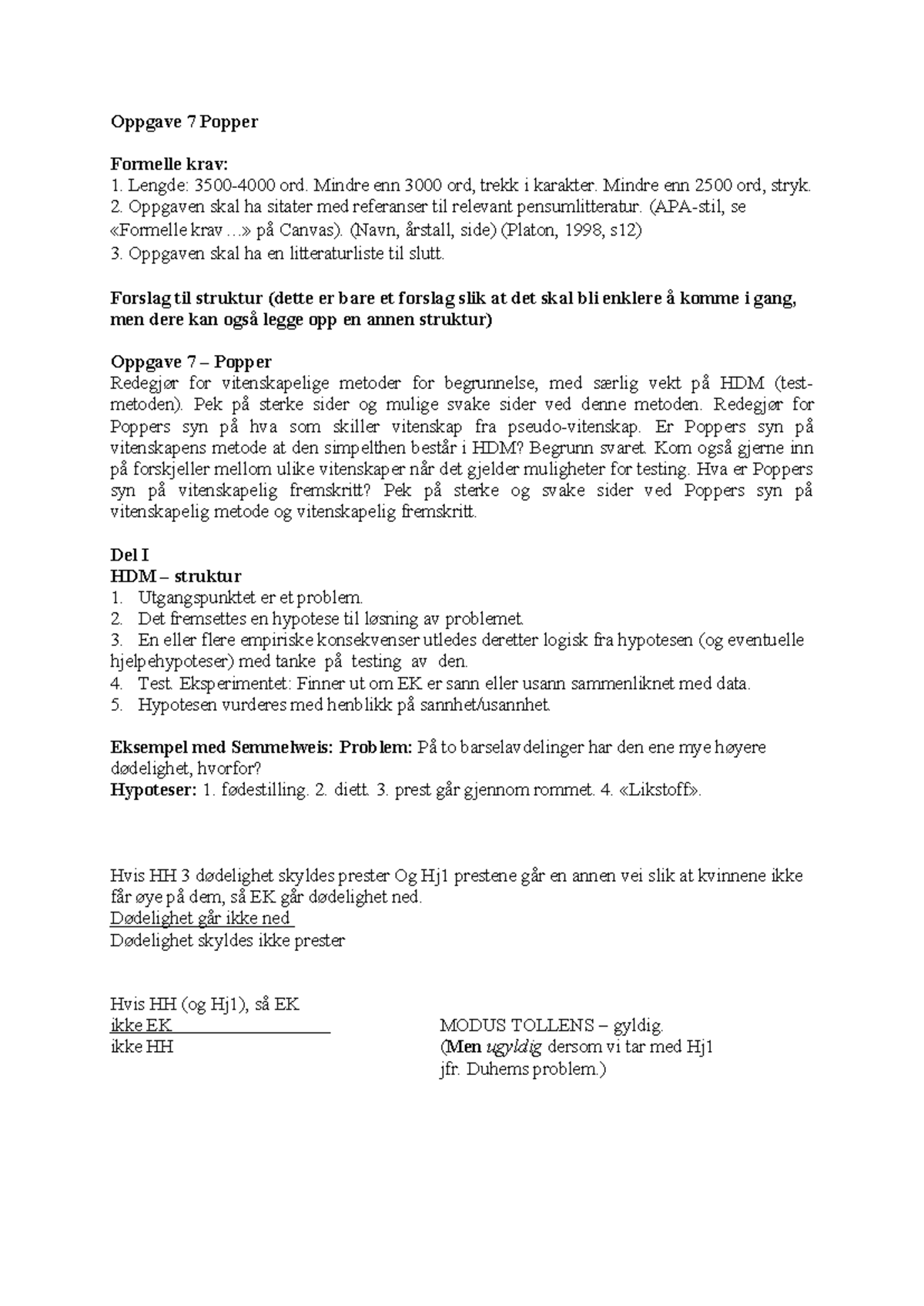 Veiledning til Oppgave 7 Popper: Vitenskapelige Metoder og HDM - Studocu