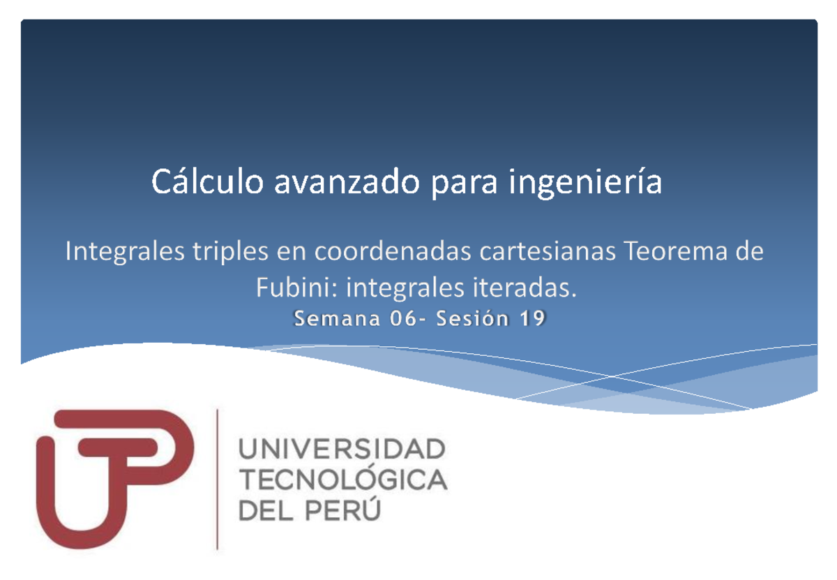 P Sem06 Ses21 integrales triples 1 - Cálculo avanzado para ingeniería INTEGRALES TRIPLES EN ...