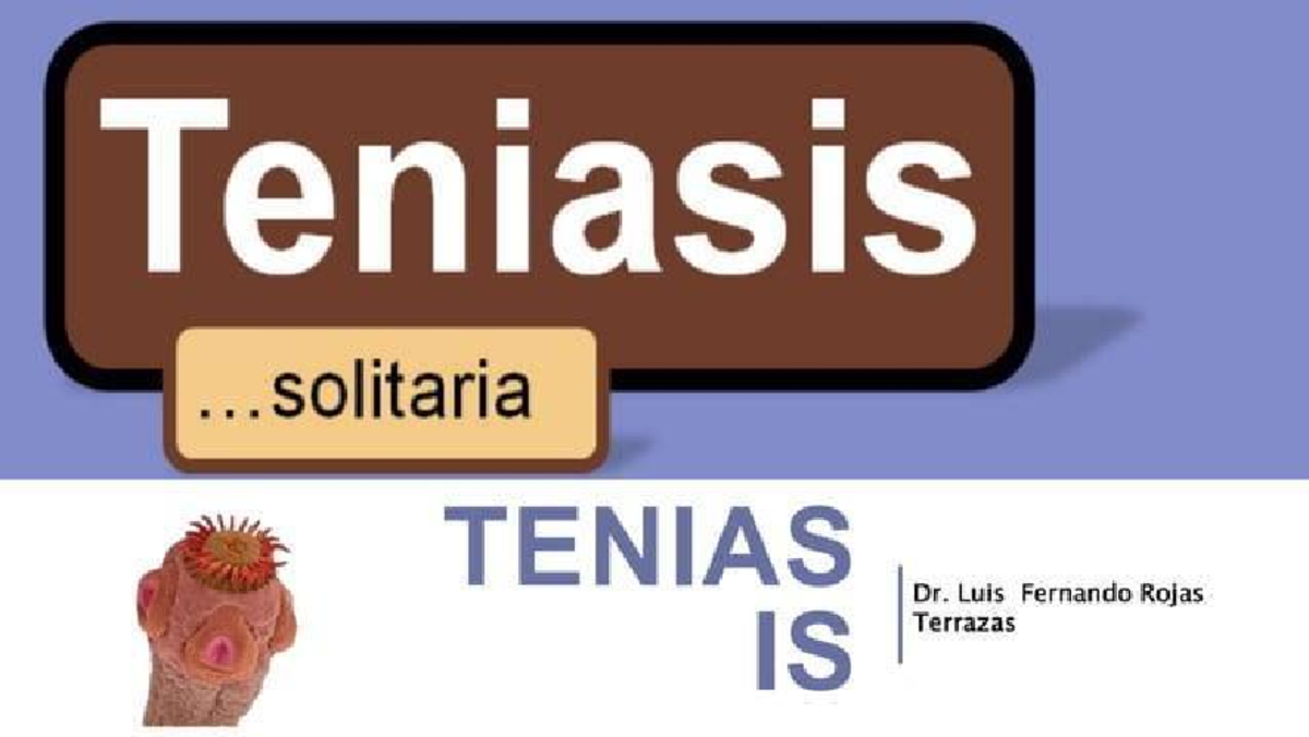 Teniasis Solitaria: Estudio sobre Taenia solium y Taenia saginata - Studocu