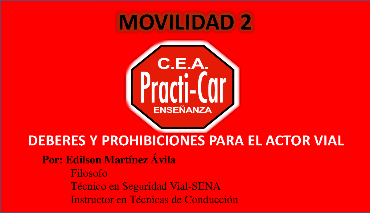 MOVILIDAD 2: DEBERES Y PROHIBICIONES DEL ACTOR VIAL - Studocu