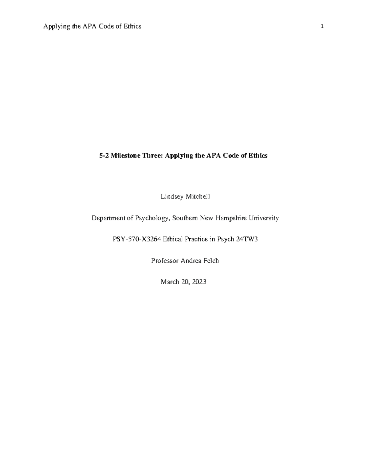 PSY-570 Milestone Three: Analyzing the APA Code of Ethics in Practice ...
