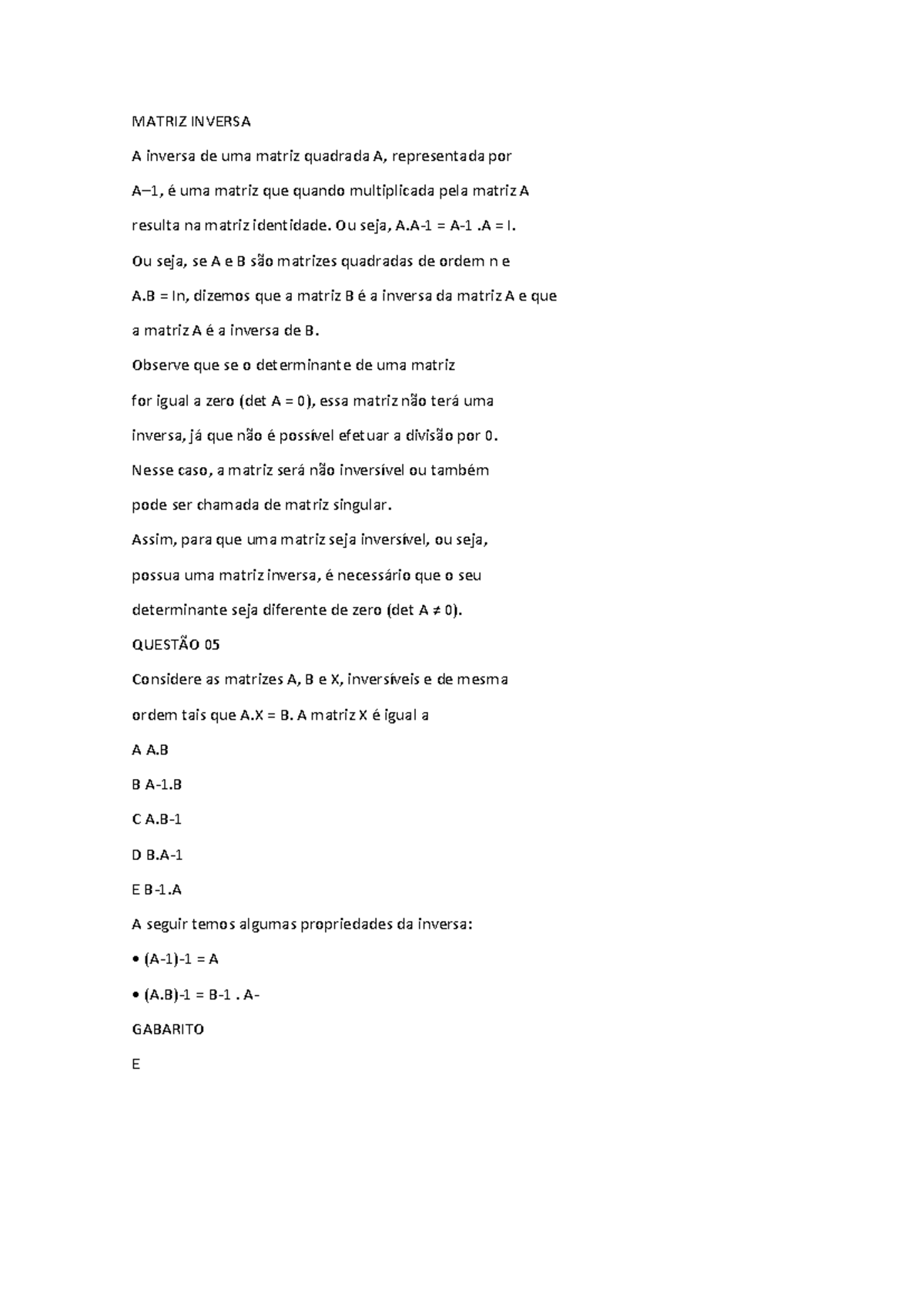 Matriz Inversa - MATRIZ INVERSA A inversa de uma matriz quadrada A ...