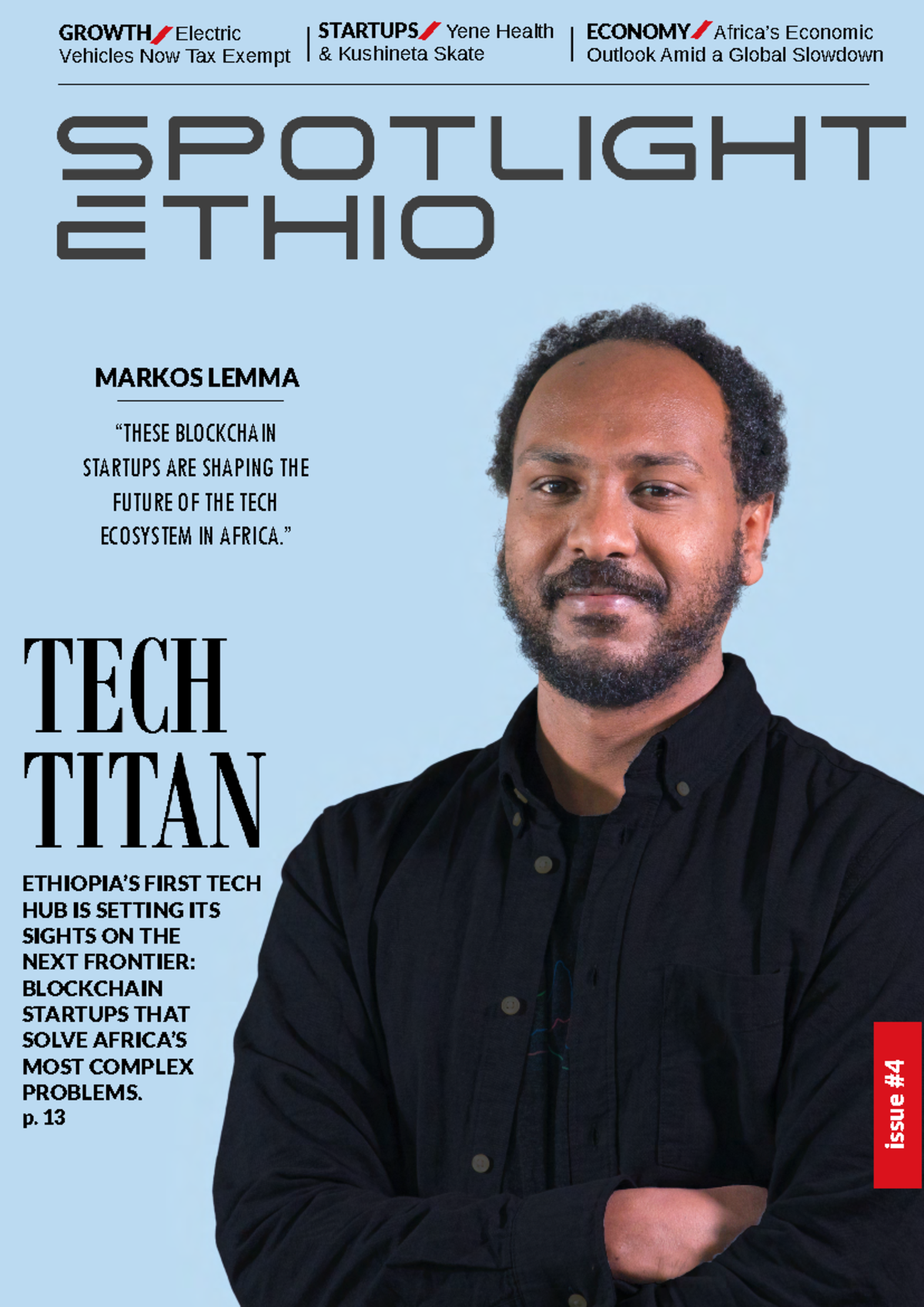 Spotlight Ethio Magazine Issue 4 - MARKOS LEMMA issue # “THESE ...