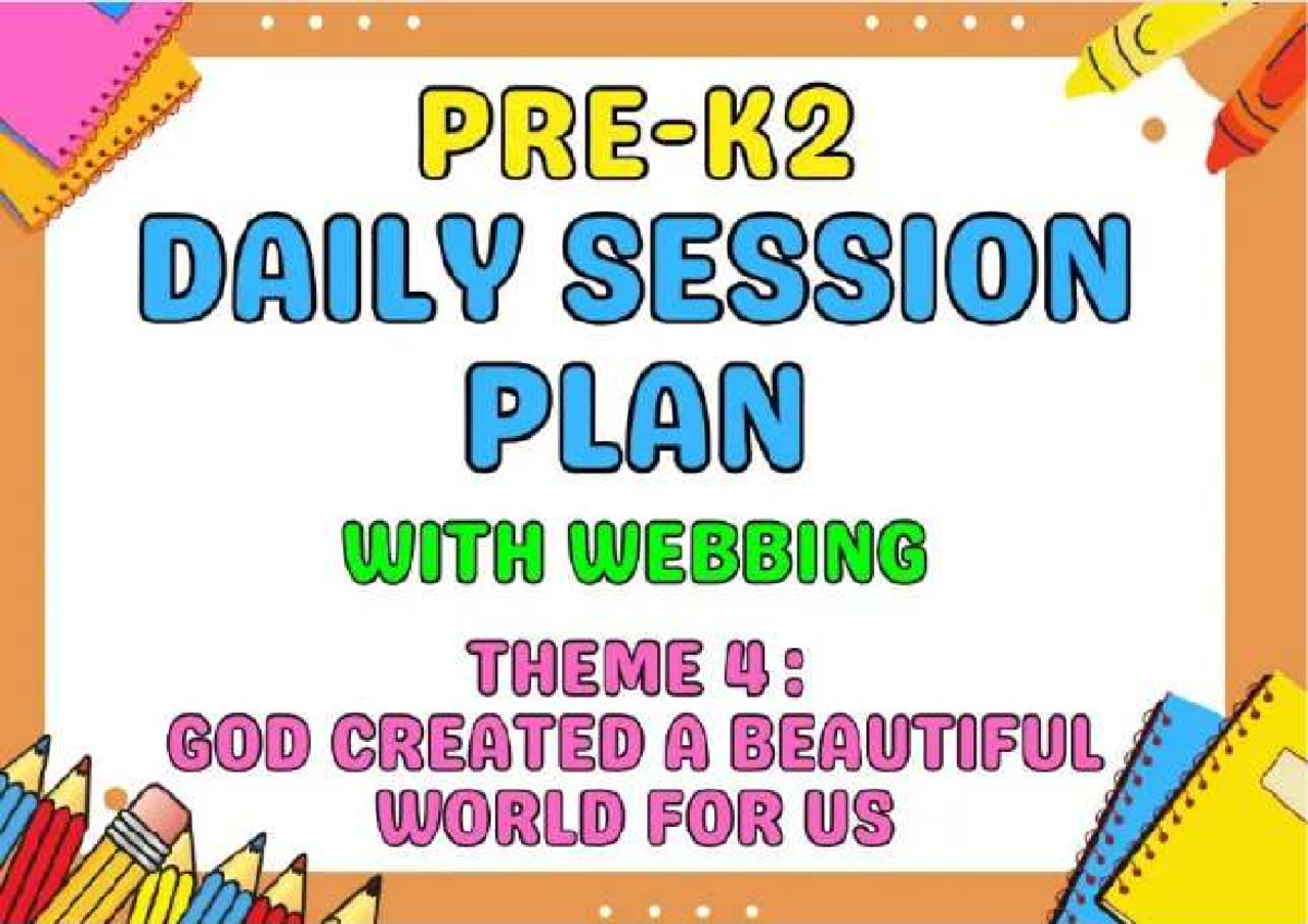 PREK-2 Daily Session Plan: Webbing Theme 4 - A Beautiful World - Studocu
