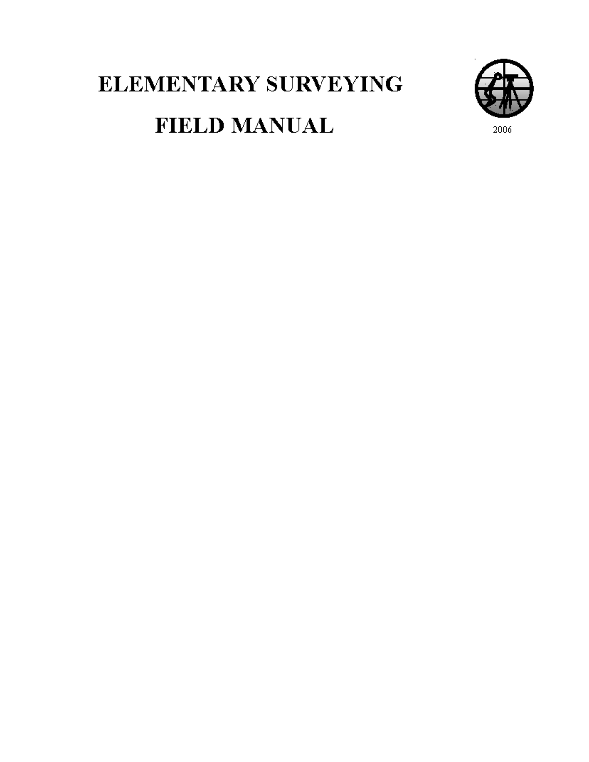 FW1 - Surveying Lab report - ELEMENTARY SURVEYING FIELD MANUAL 2006 ...