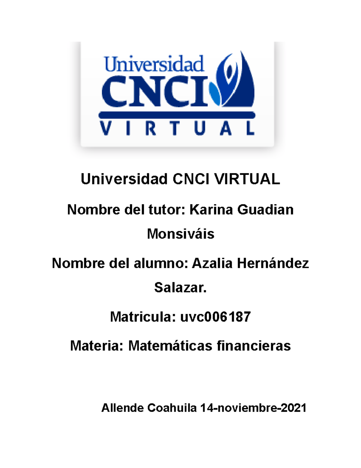 Actividad 1 - Universidad CNCI VIRTUAL Nombre del tutor: Karina Guadian Monsiváis Nombre del ...