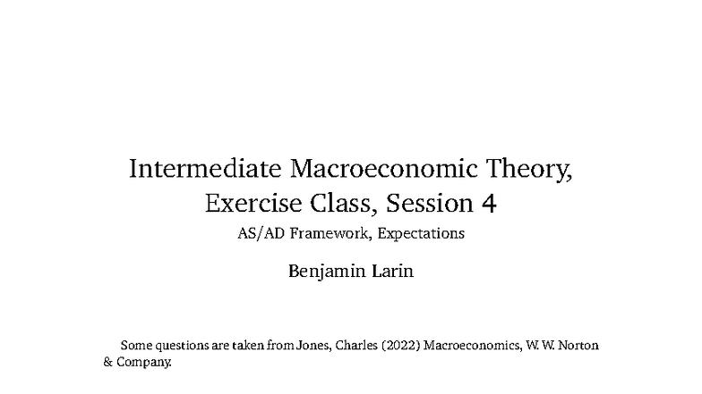 Intermediate Macroeconomic Theory, Exercise Class 4: Framework ...