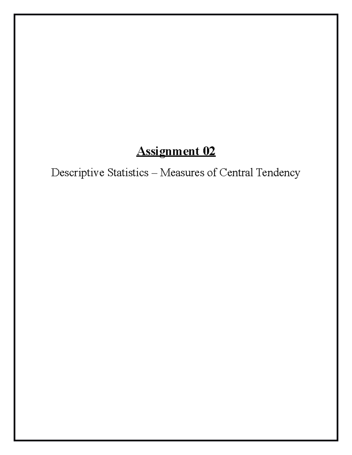 Assignment 02: Exploring Measures of Central Tendency - Studocu