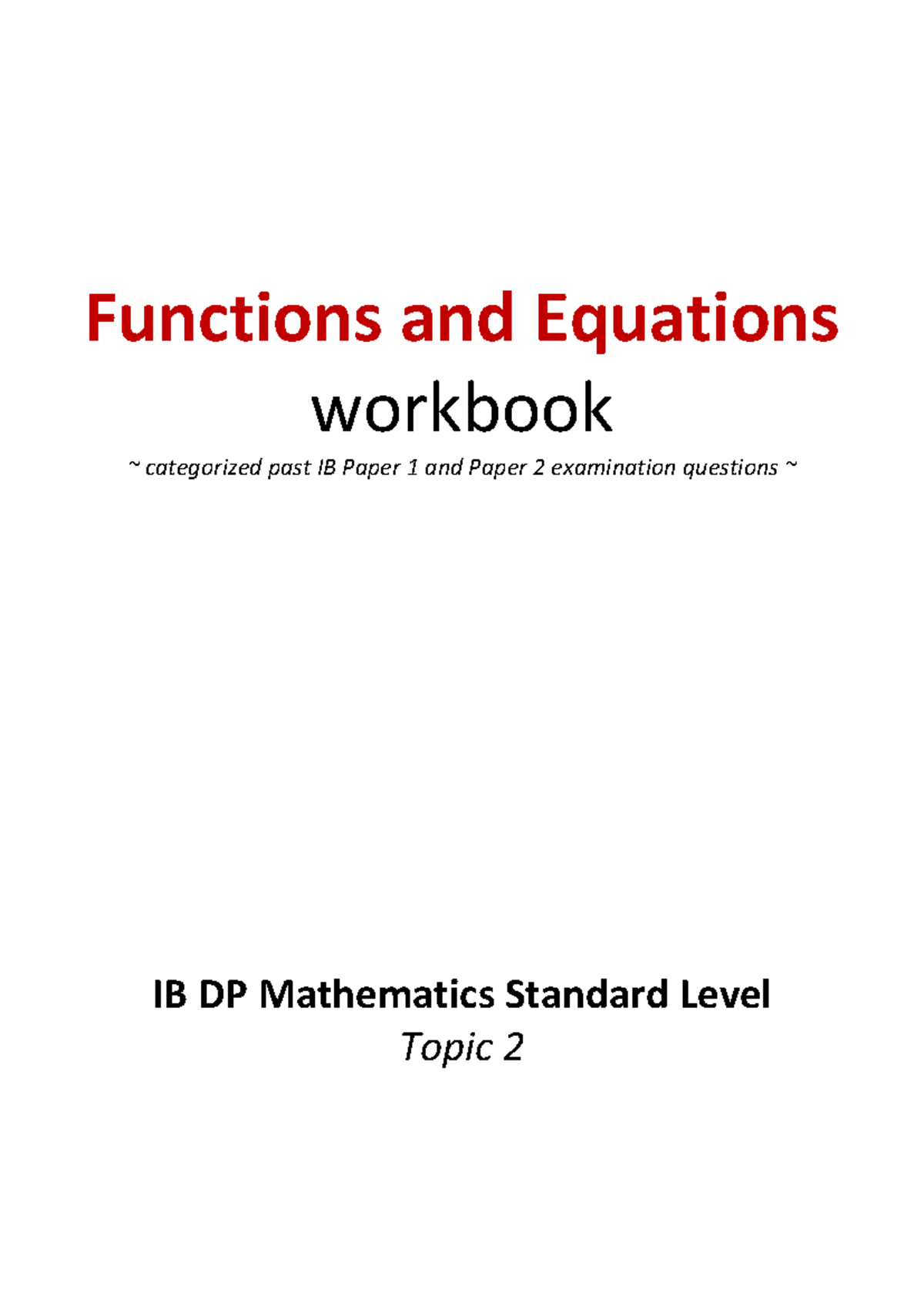 DP Mathematics SL Functions & Equations Workbook: Past Exam Qs (1-35 ...