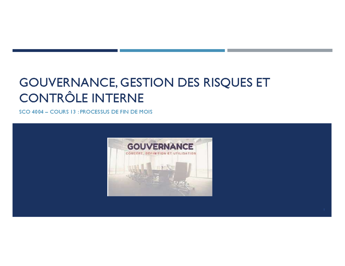 Powerpoint cours 13 - GOUVERNANCE, GESTION DES RISQUES ET CONTRÔLE INTERNE SCO 4004 – COURS 13 ...