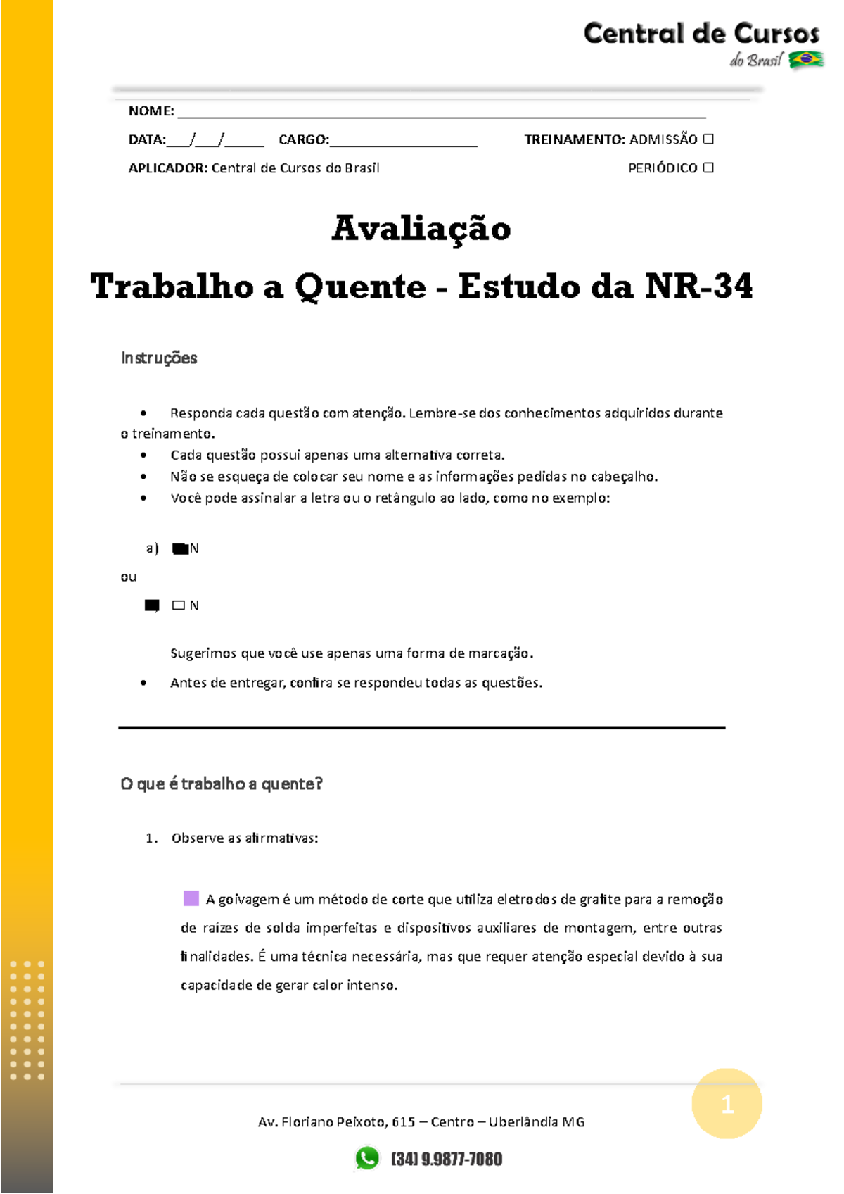 NR34 Avaliacao Trabalho a Quente e Estudo da NR 34 - 1 NOME: - Studocu
