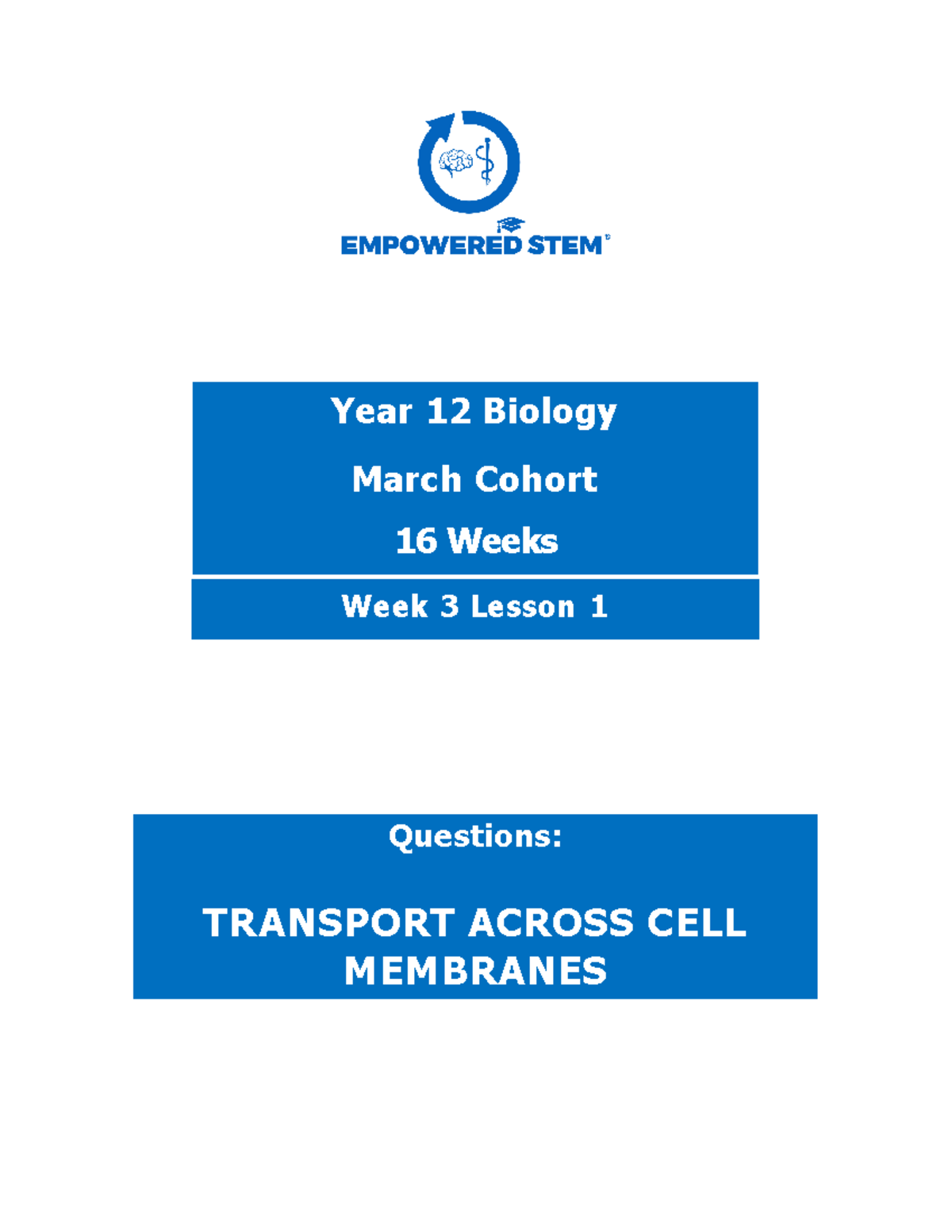 Year 12 Biology March Cohort 16 Weeks Week 3 Lesson 1: Cell Membrane ...
