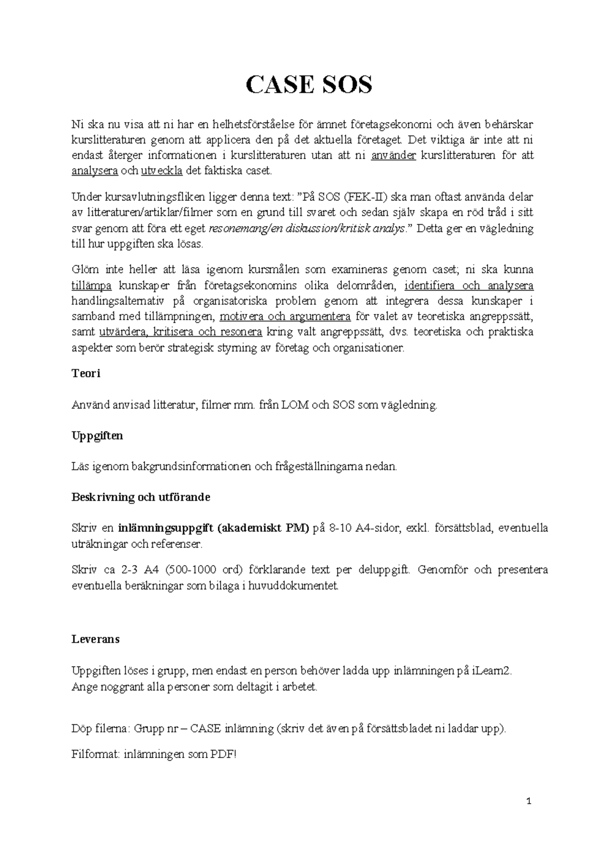 CASE SOS - Case uppgift - CASE SOS Ni ska nu visa att ni har en helhetsförståelse för ämnet ...