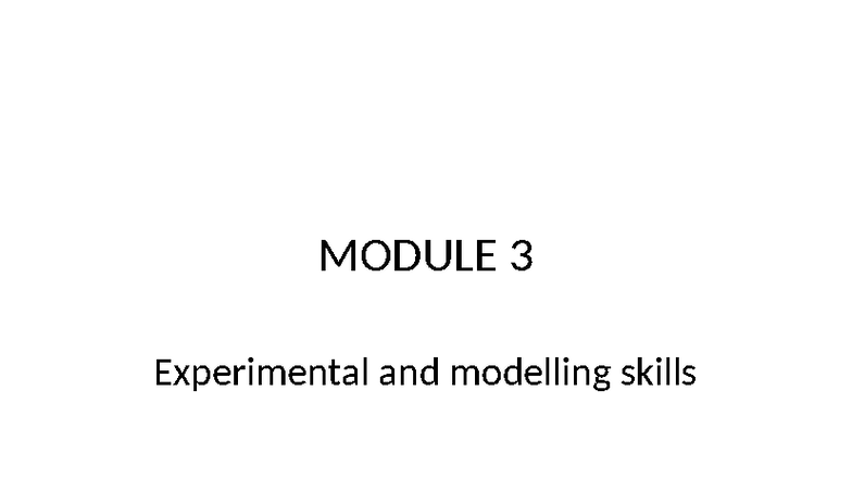 Module 3: Experimental & Modelling Skills - Understanding the ...