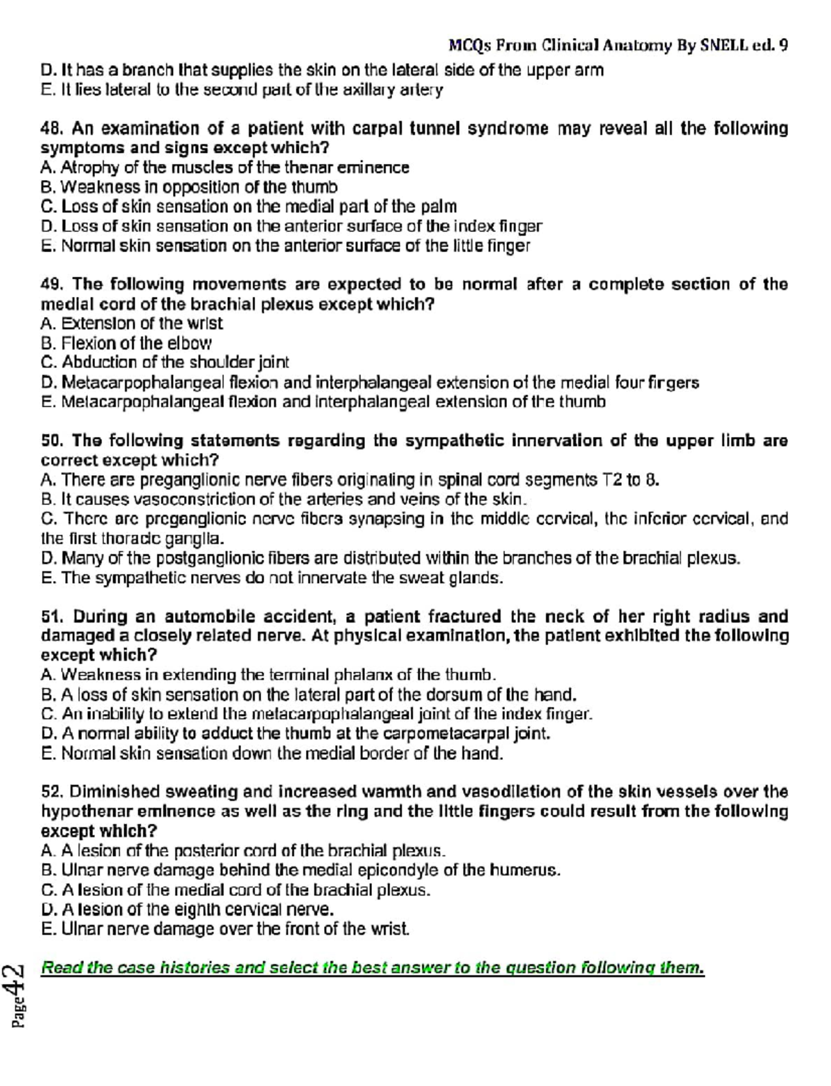 Exam 15 - Hxjx - MCQs From Clinical Anatomy SNELL ed. 9 D. It has a ...