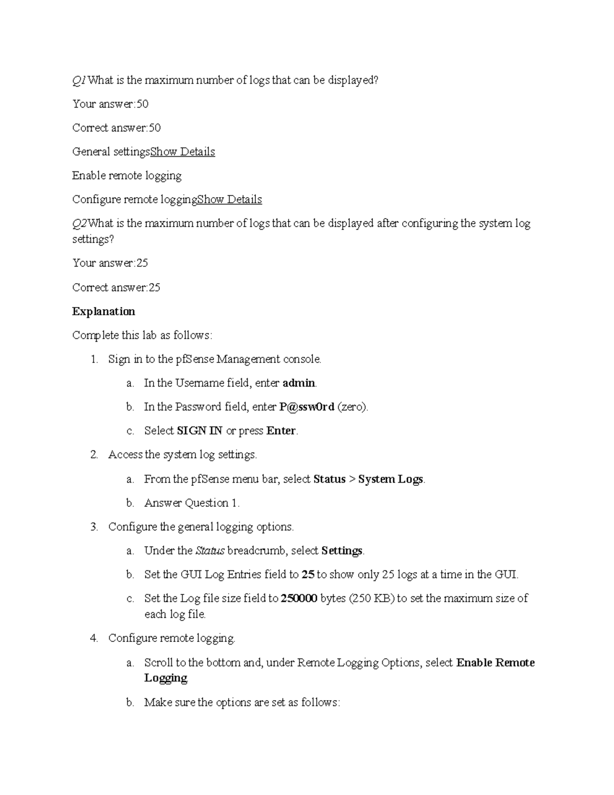 8.4.6 Lab Configure Logging in pf Sense - Q1What is the maximum number of logs that can be - Studocu