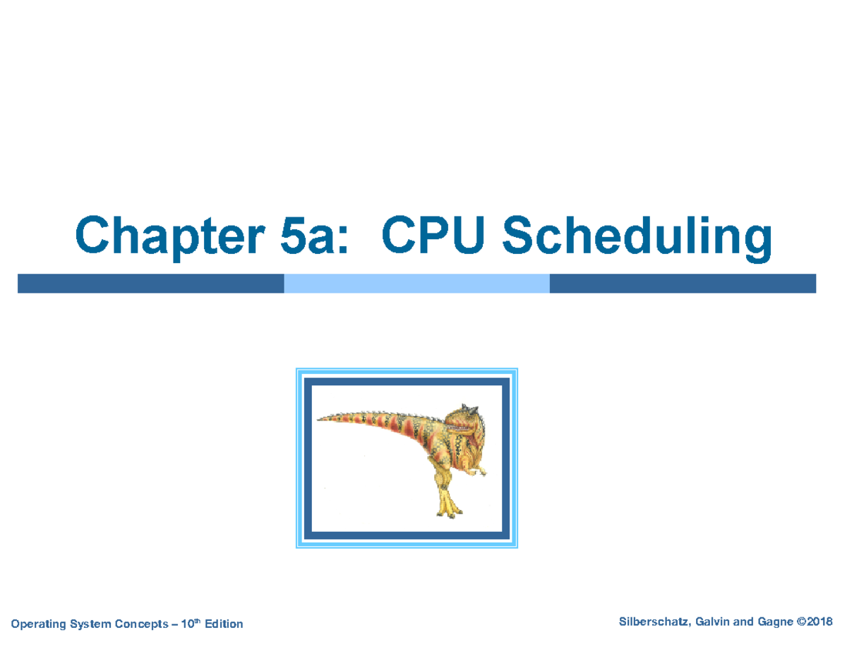 Ch5a - Operating system chapter 5 notes - Operating System Concepts ...