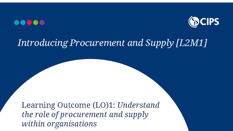 CIPS L2M1 Lecture: Understanding Procurement & Supply Roles - Studocu