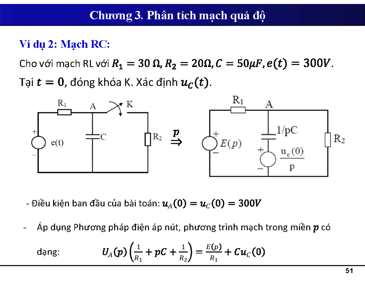 D23 202 Slide LTM C3 Week8 - Ví dụ 2: Mạch RC: Cho với mạch RL với. Tại ...